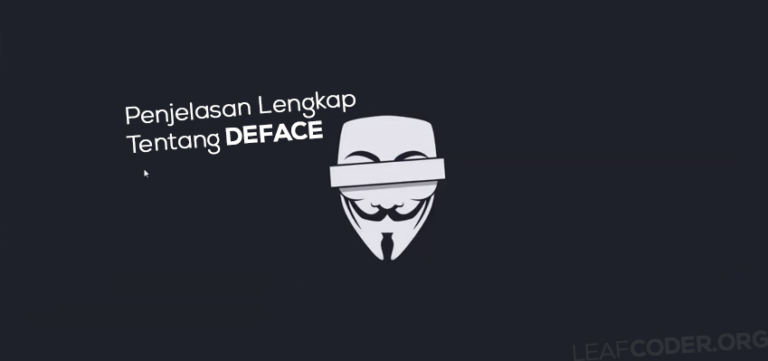Penjelasan Lengkap Deface - Digital Solutions by Leafcoder