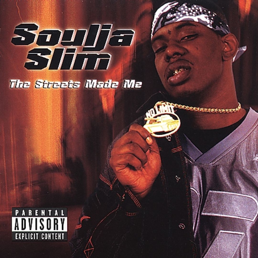 Soulja Slim - The Streets Made Me (2001) - Novel Orleans,La - Music For ...