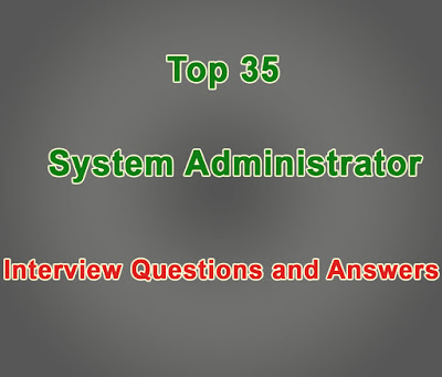 Top 35 System Administrator Interview Questions and Answers | Online ...