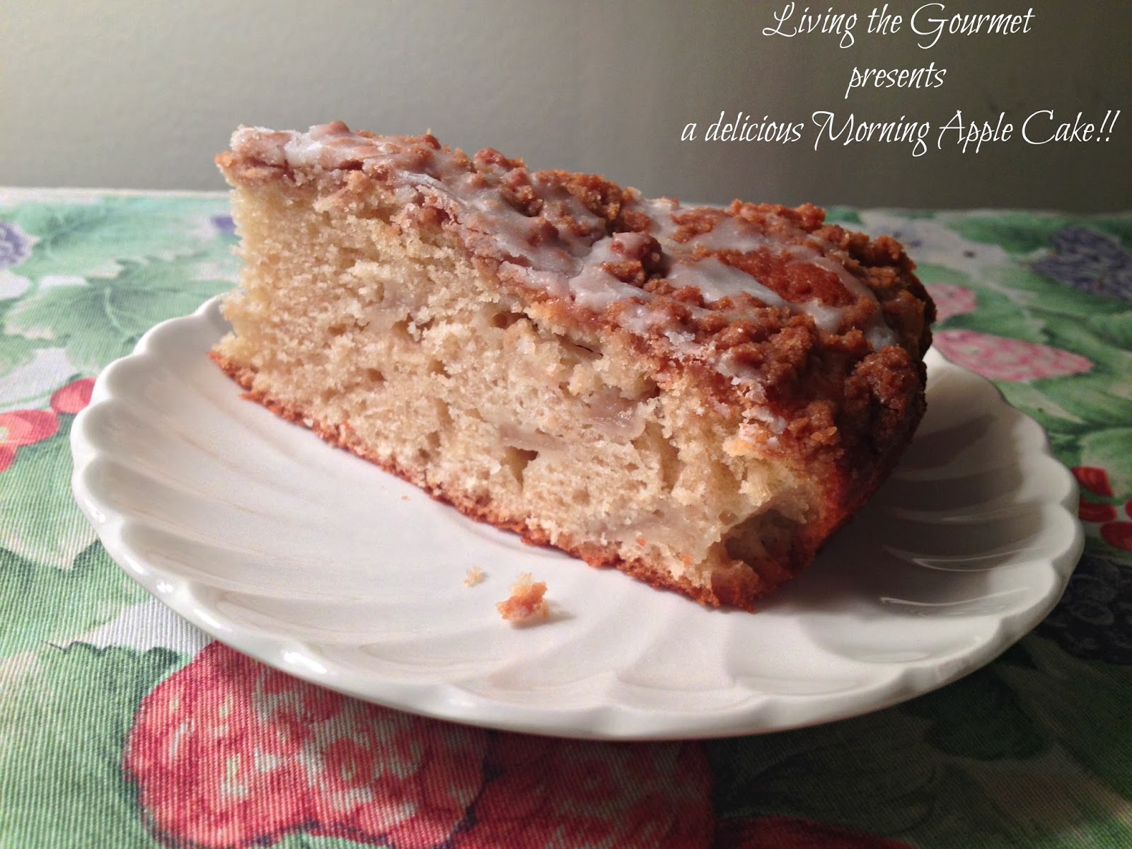 Morning Apple Cake [by Tammy] - Living The Gourmet