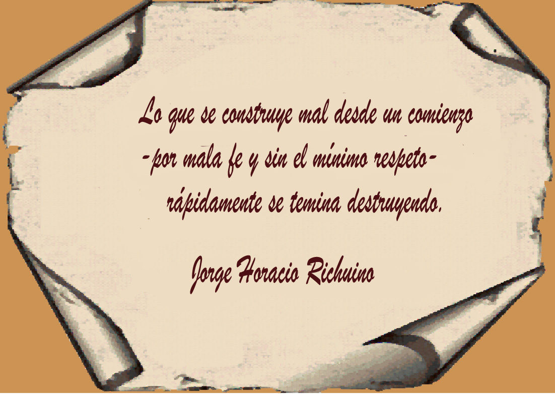 Jorge Horacio Richino: Cuando se actúa con mala fe...