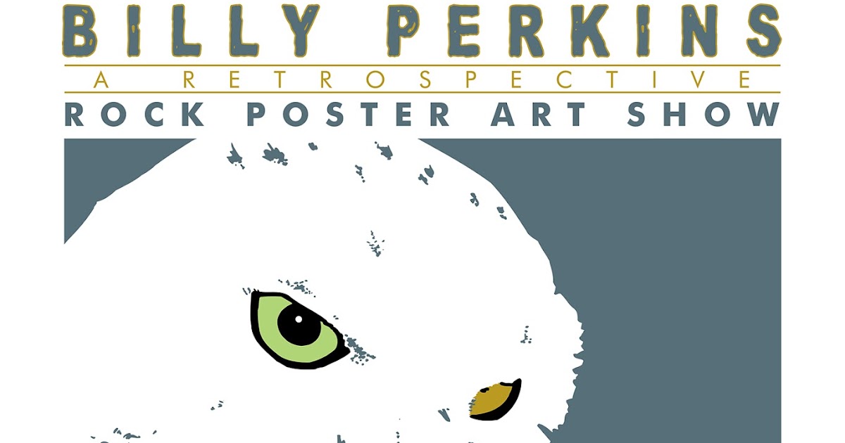 INSIDE THE ROCK POSTER FRAME BLOG: Billy Perkins Rock Poster Art Show