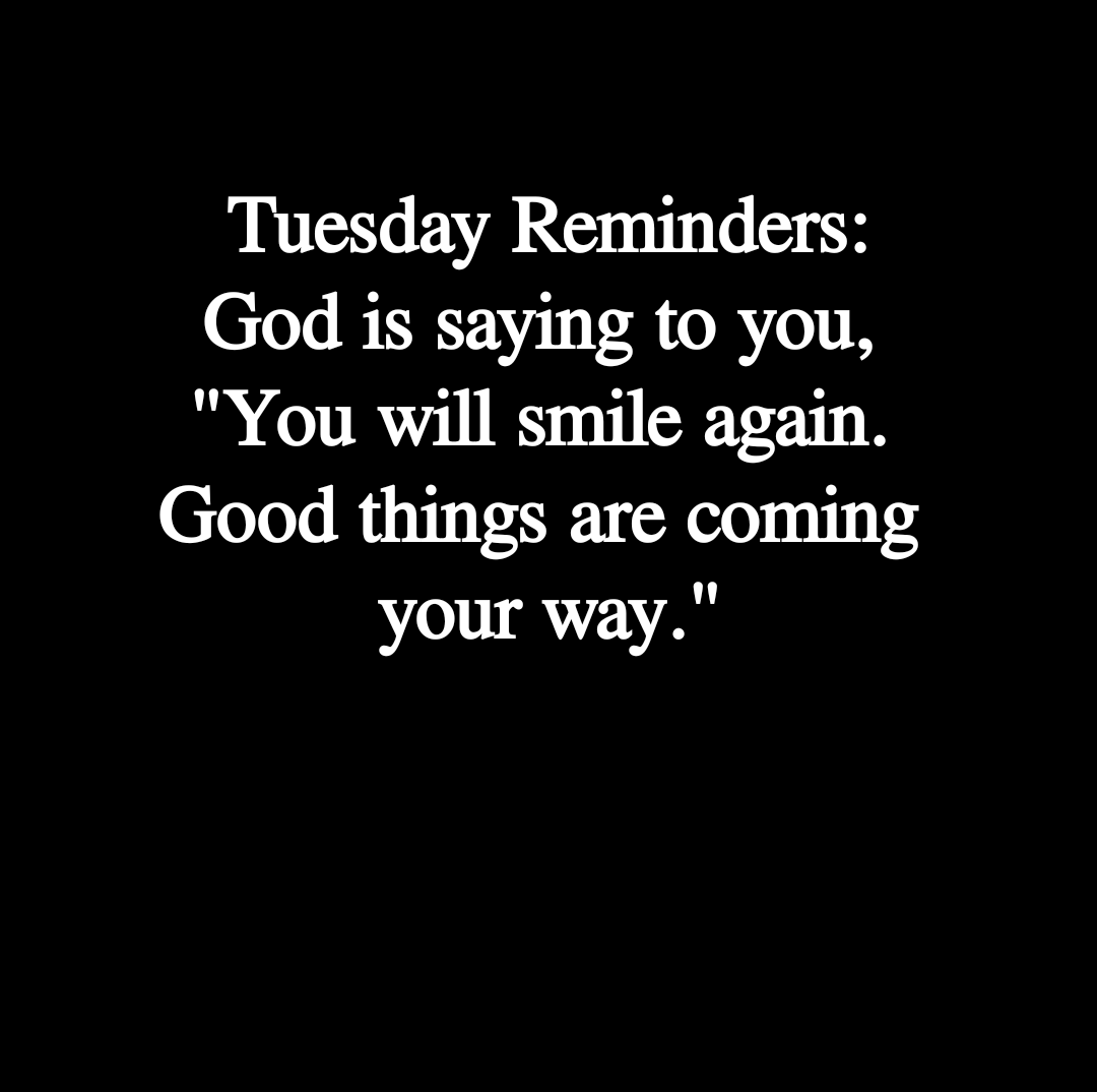 Tuesday Reminders ~ Spiritual Inspiration
