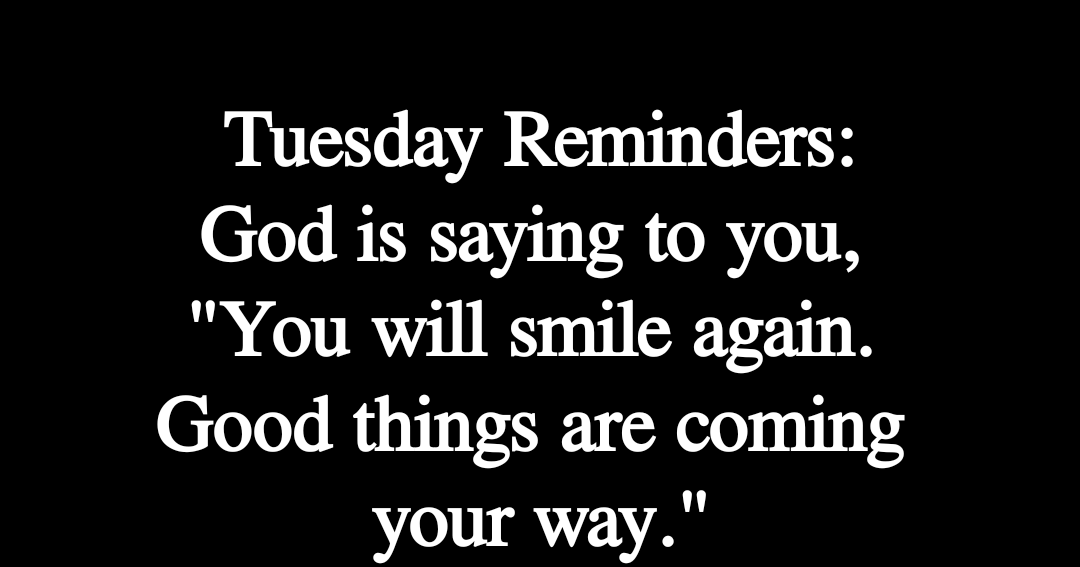 Tuesday Reminders ~ Spiritual Inspiration