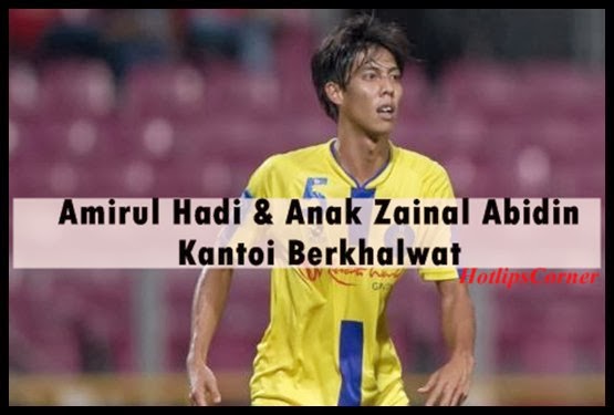 Amirul Hadi Dan Anak Zainal Abidin Hassan Kantoi - HOTLIPS CORNER