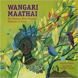 Kidlit Celebrates Women's History Month: The Mother of Trees Wangari ...