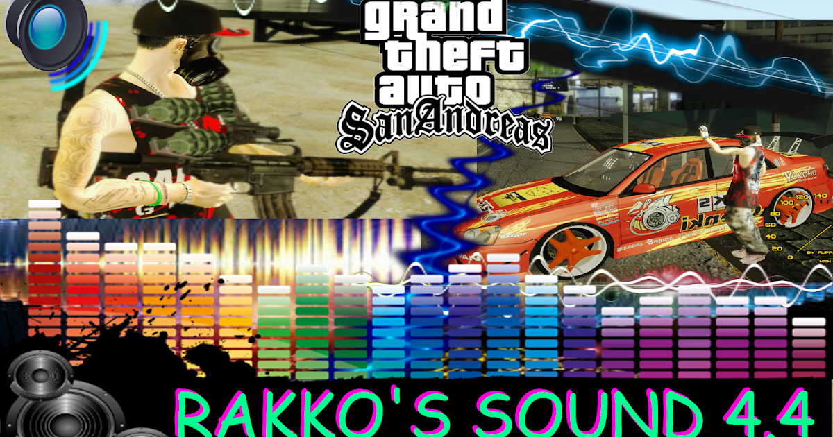 GTA SA EVOLUTION 6.0: PACK SONS RAKKO'S SOUND 4.4