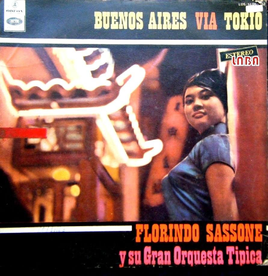 La nova Botica del Aleman.: Tango - Florindo Sassone - Bs As via Tokio