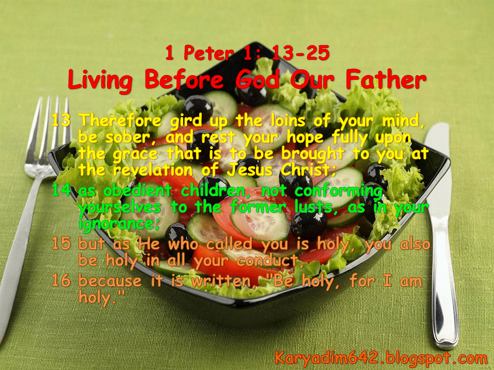SENI MEMBENTUK GAMBAR: 1 Peter 1: 13-25, Living Before God Our Father