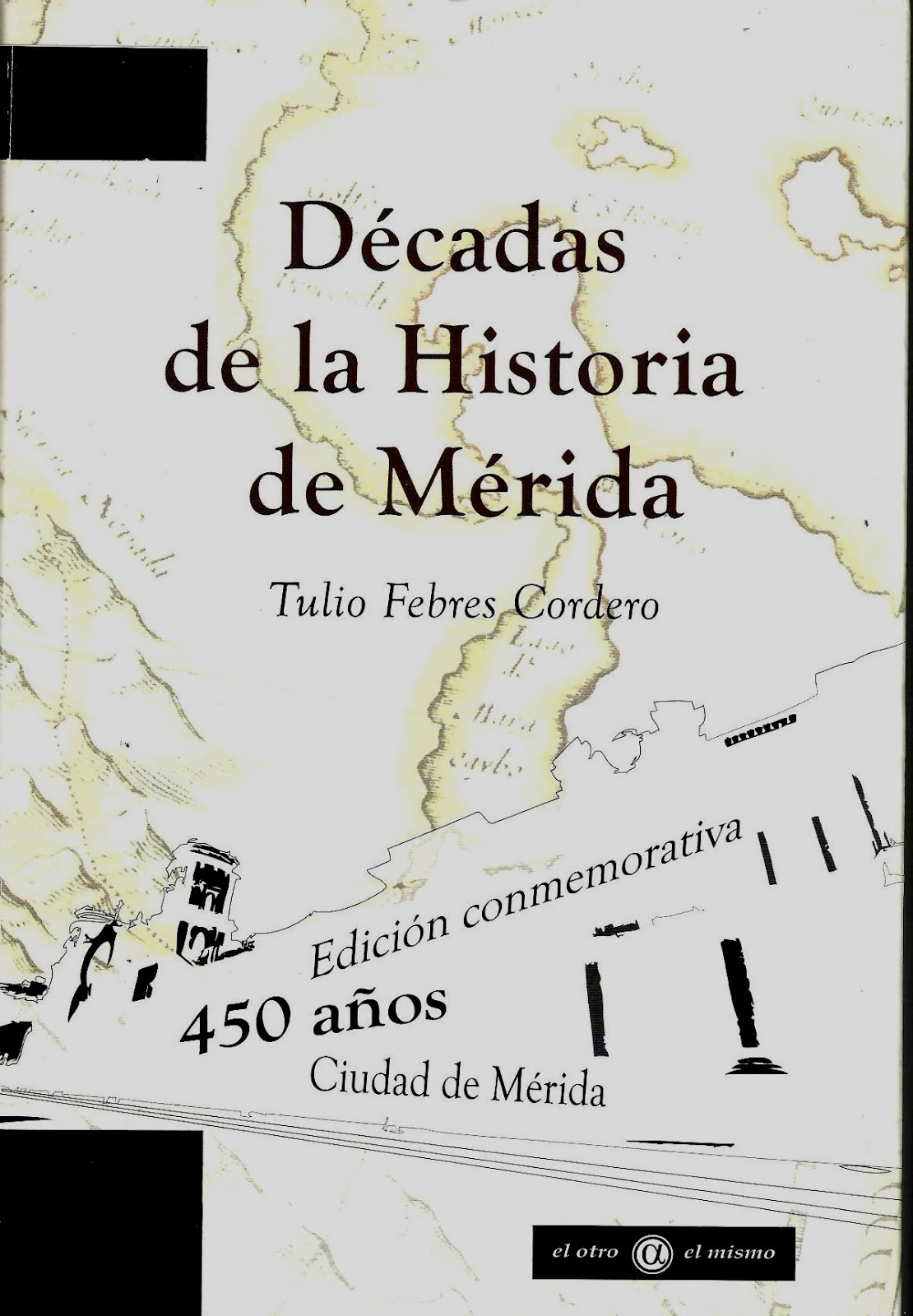 Lampos Merideños: Reseña: Décadas de la historia de Mérida
