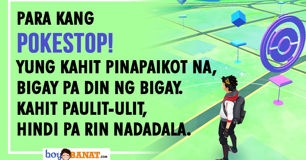 Pokemon Go Tagalog Quotes and Hugot Lines That You Want to Catch ~ Boy ...