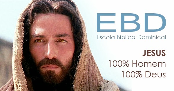 JESUS CRISTO: Jesus: 100% homem e 100% Deus