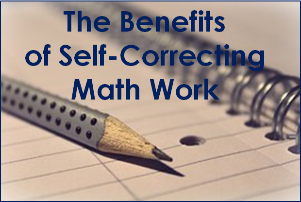 The Benefits of Self-Correcting Math Work