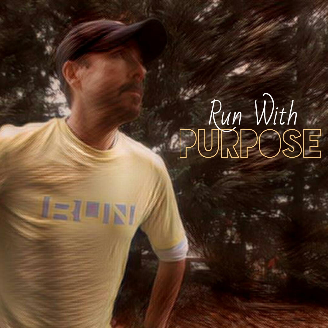 RunnerDude's Blog: Run with Purpose
