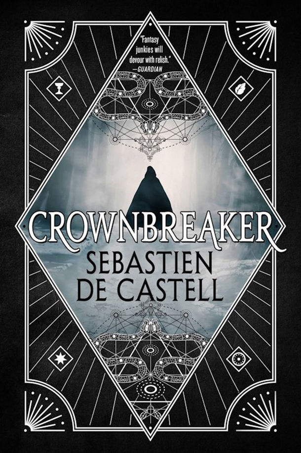Cover Of Spellslinger 6: 'Crownbreaker' By Sebastien De Castell ...