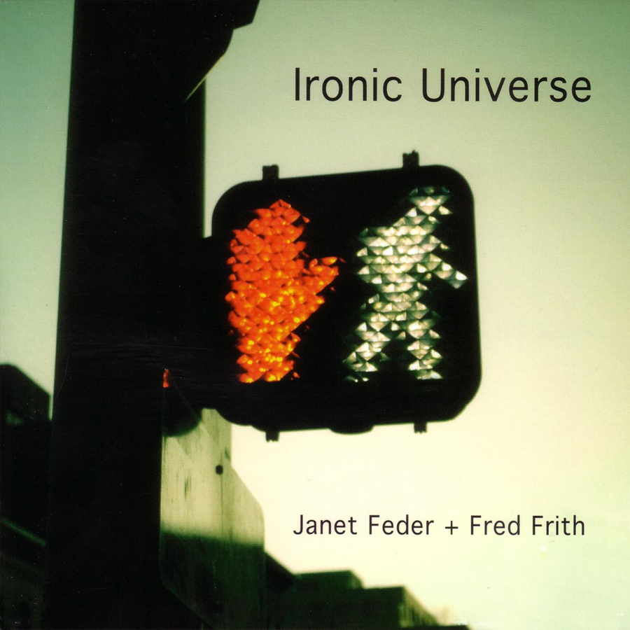 The Vinyl Anachronist: Janet Feder + Fred Frith: Ironic Universe