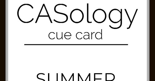 What did I do today?: CASology Week 344: SUMMER What did I do today?: CASology Week 344: SUMMER