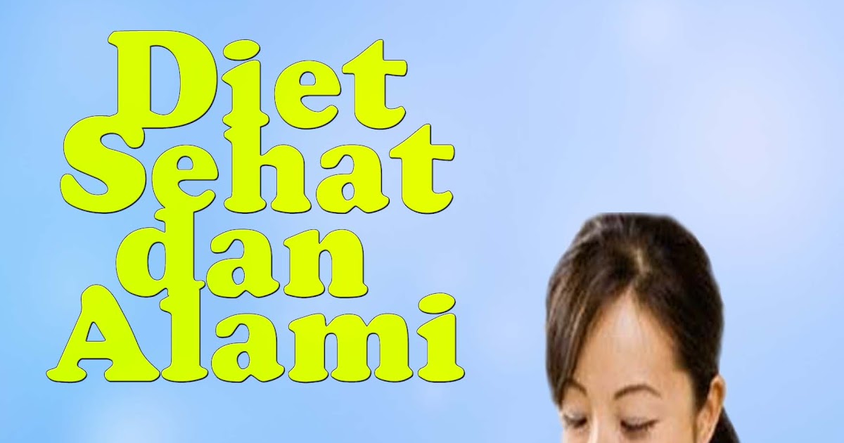 Kesehatan: Diet sehat alami