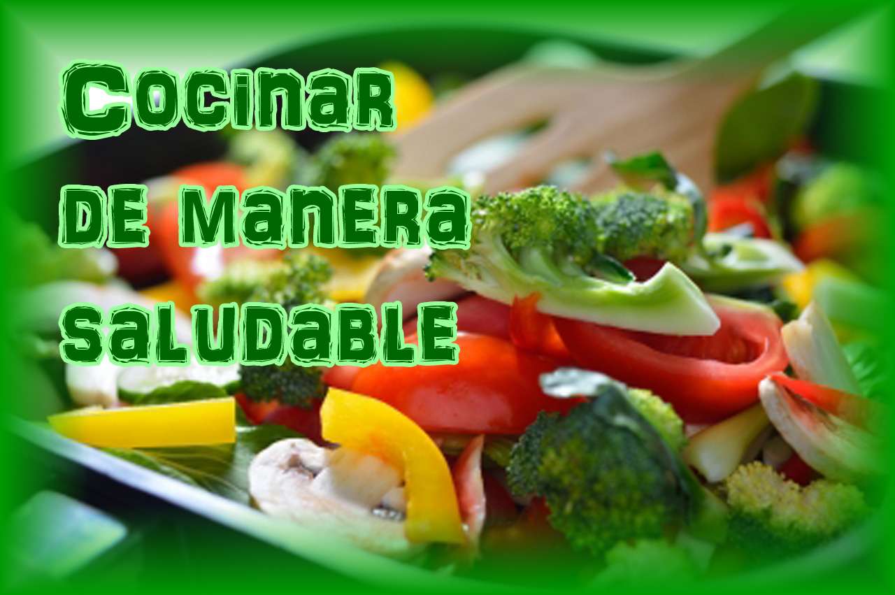 Comida saludable: La importancia de cocinar saludable. - Equilibra ...