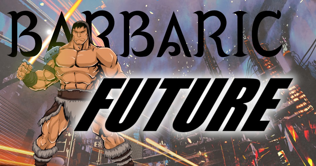 Barbaric Future. A Role Playing Setting. | Starships & Steel: Barbaric ...