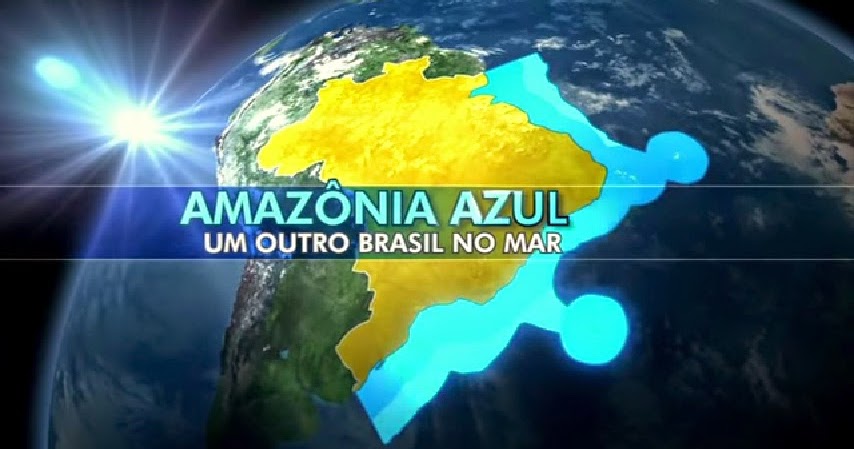 A Amazônia Azul - O patrimônio brasileiro no mar: A nossa última fronteira