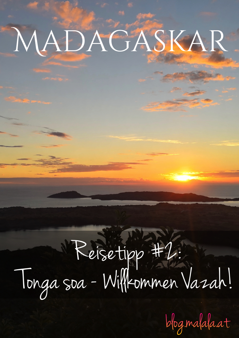 Malala: Madagaskar Reisetipp #2: Tonga soa - Willkommen!