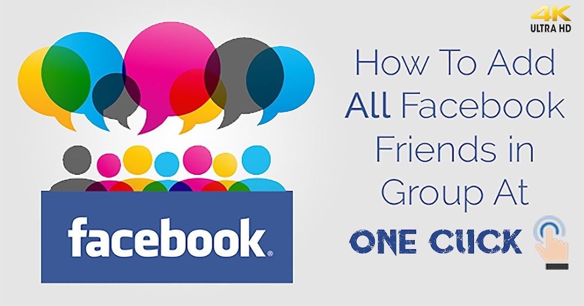 Add All Friends To Facebook Group In One Click – 2017