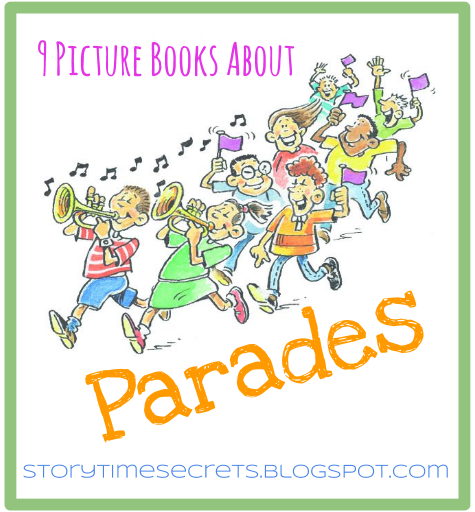 Story Time Secrets: 9 Picture Books About Parades