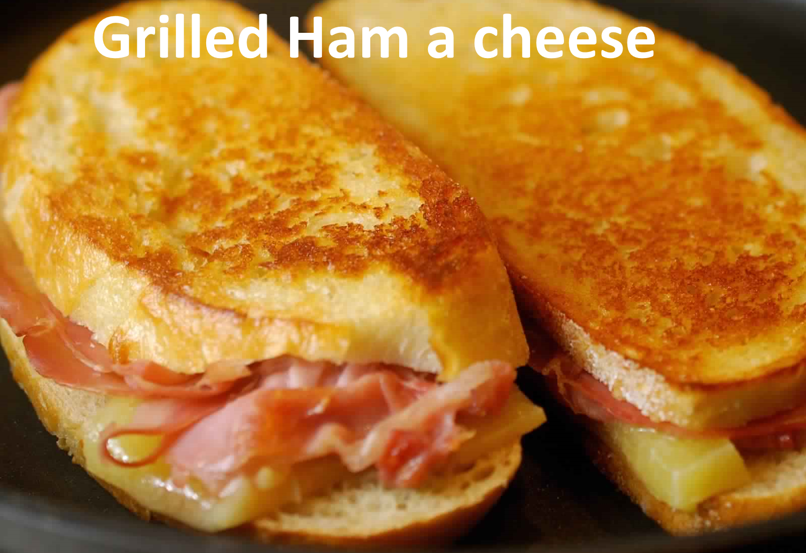 Best yummies: grilled ham and cheese