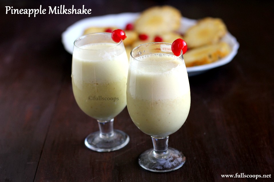 Pineapple Milkshake | Easy Milkshake Recipes ~ Full Scoops - A food ...