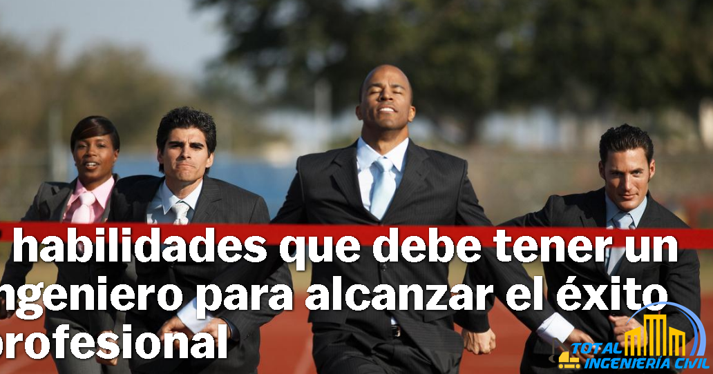 7 habilidades que debe tener un ingeniero para alcanzar el exito ...