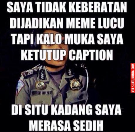 Kumpulan 40 Meme Lucu “Disitu Kadang Saya Merasa Sedih” - SUATUDUNIA.COM