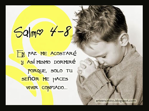 SALMO 4-8: EN PAZ ME ACOSTARÉ Y ASÍ MISMO DORMIRÉ, PORQUE SOLO EN TI ...