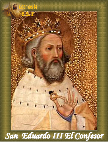 Leamos la BIBLIA: SAN EDUARDO III EL CONFESOR
