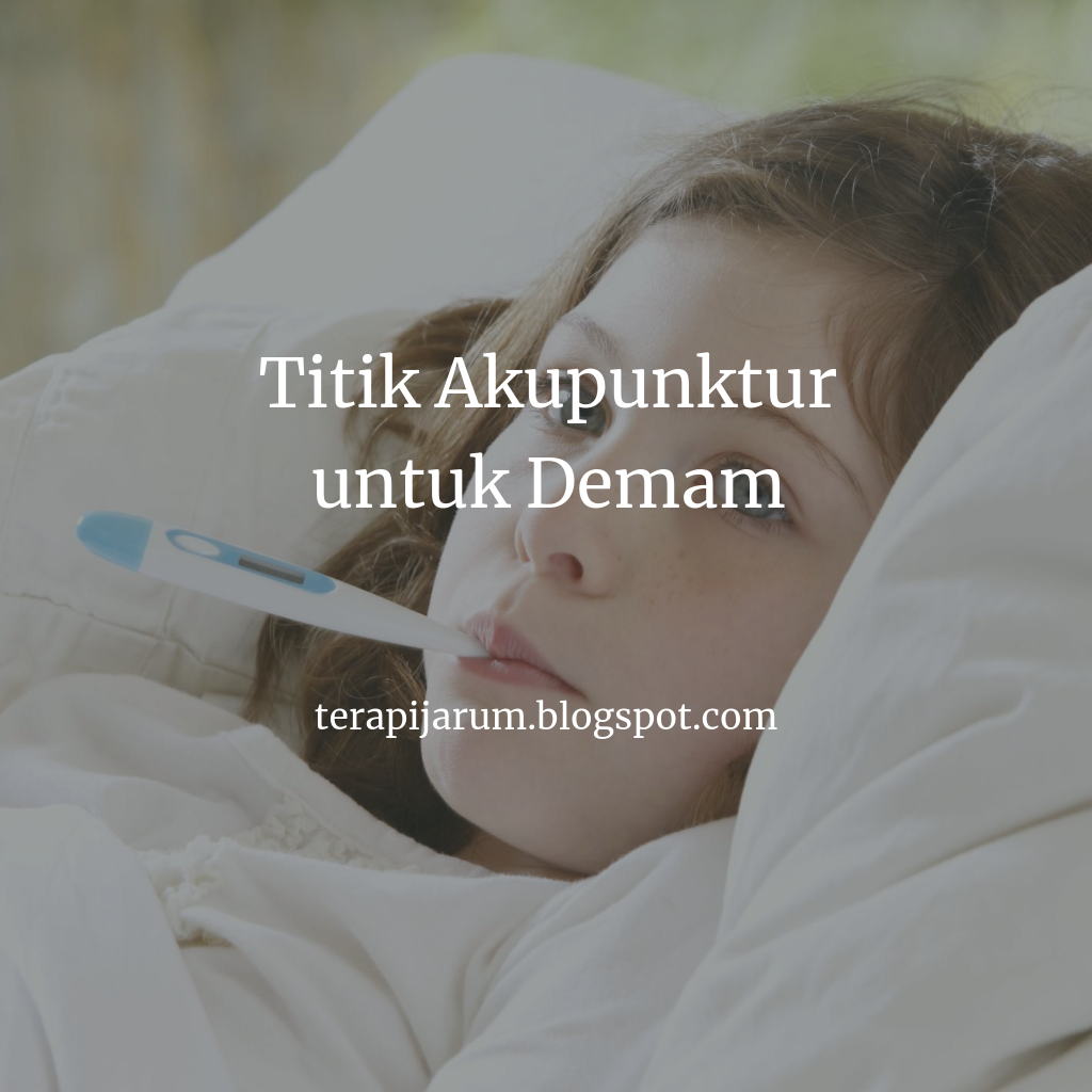 Titik Akupunktur untuk Demam - Terapi Jarum