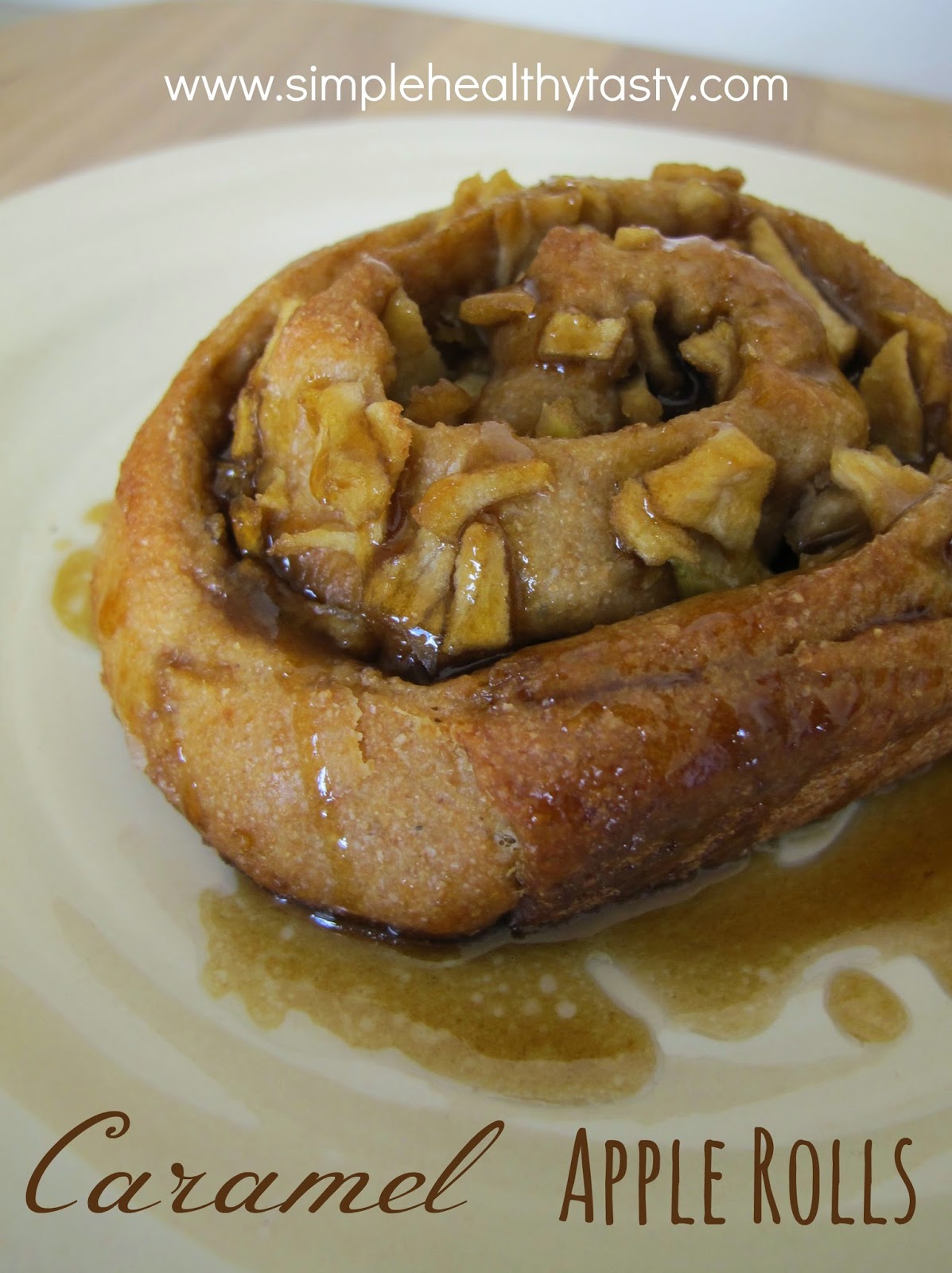 Simple. Healthy. Tasty: Caramel Apple Rolls