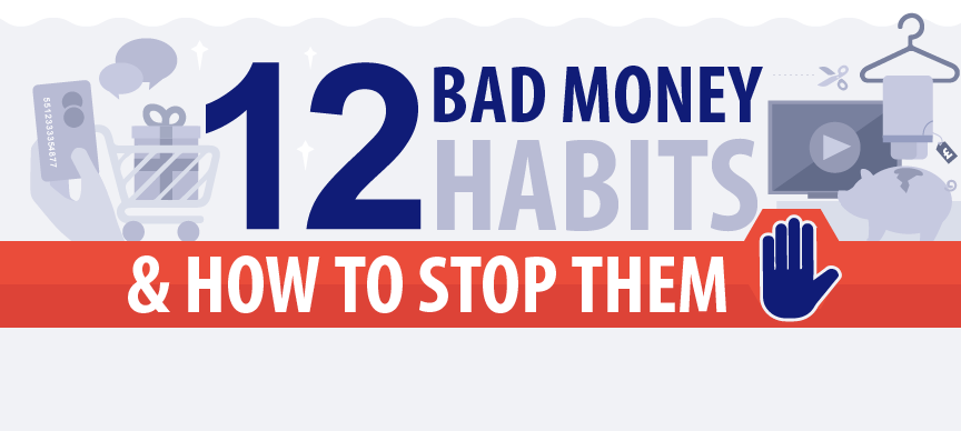 12 Bad Money Habits And How To Stop Them - #infographic
