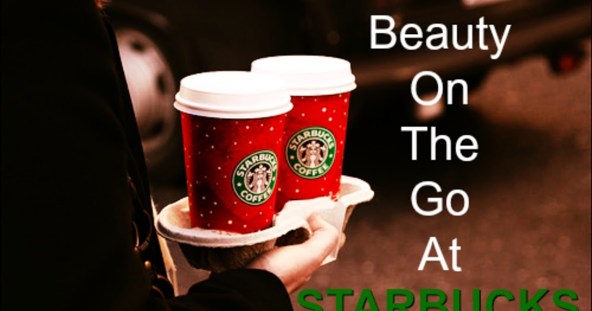 Elle Sees|| Beauty Blogger in Atlanta: Beauty on the Go at Starbucks!