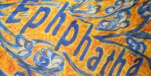 The PRAYERwerks: Ephphatha! Be Opened!