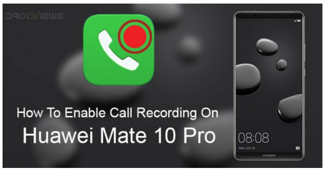 [Guide] Active Genuine Huawei Call Recording Mate 10 And 10 Pro R00T