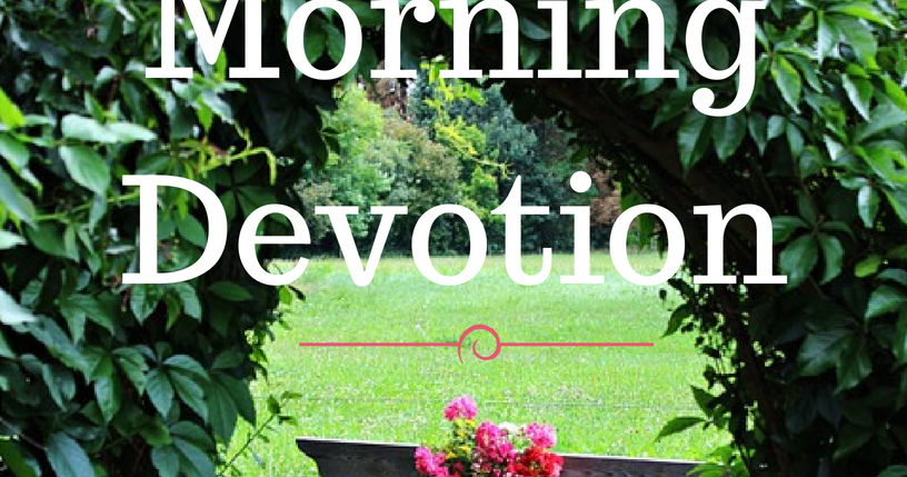 A Walk In The Garden: Morning Devotion: God is Good