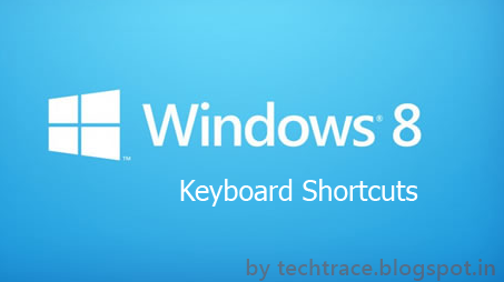 Windows 8 keyboard Shortcuts | Tech Trace