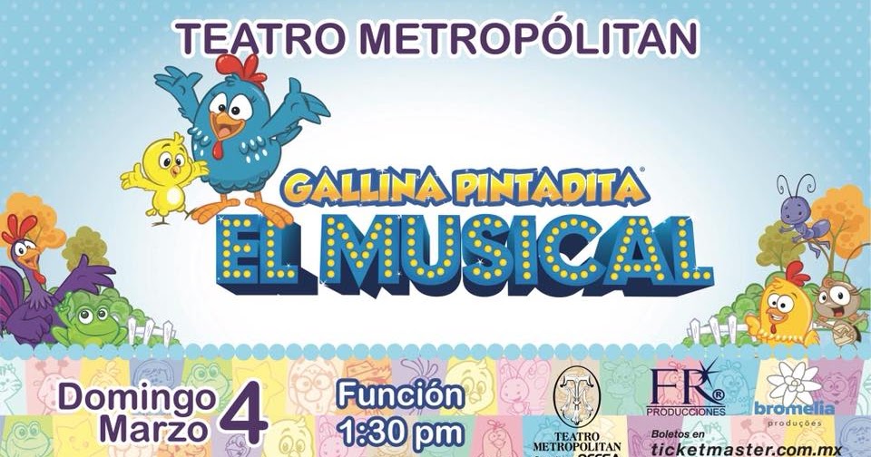 EnPOPados: ¡LA GALLINA PINTADITA LLEGA AL TEATRO METROPOLITAN! / EL ...
