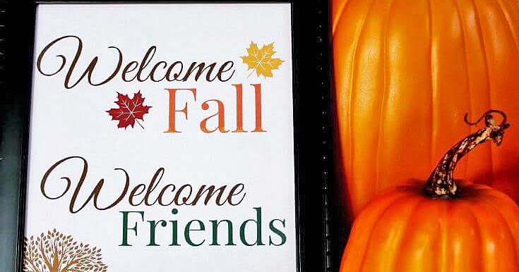 Welcome Fall, Welcome Friends: Free Printable Fall Art | Sunny Day Family