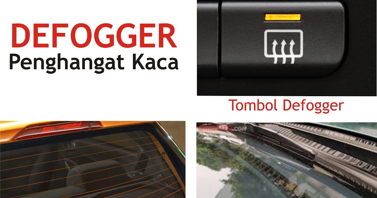 Apa Itu Defogger Pada Mobil ? Jenis - Jenis Dan Cara Kerjanya - lks ...