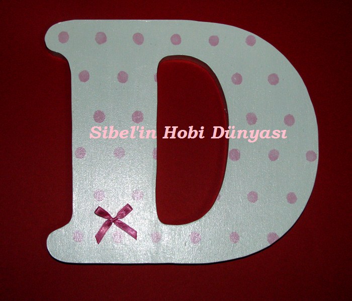 Sibelin Hobi Dünyası: Sipariş – “D” Harfi…