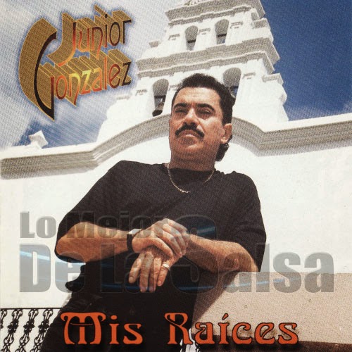 Lo Mejor de La salsa: Junior Gonzalez - Mis raices - 1994