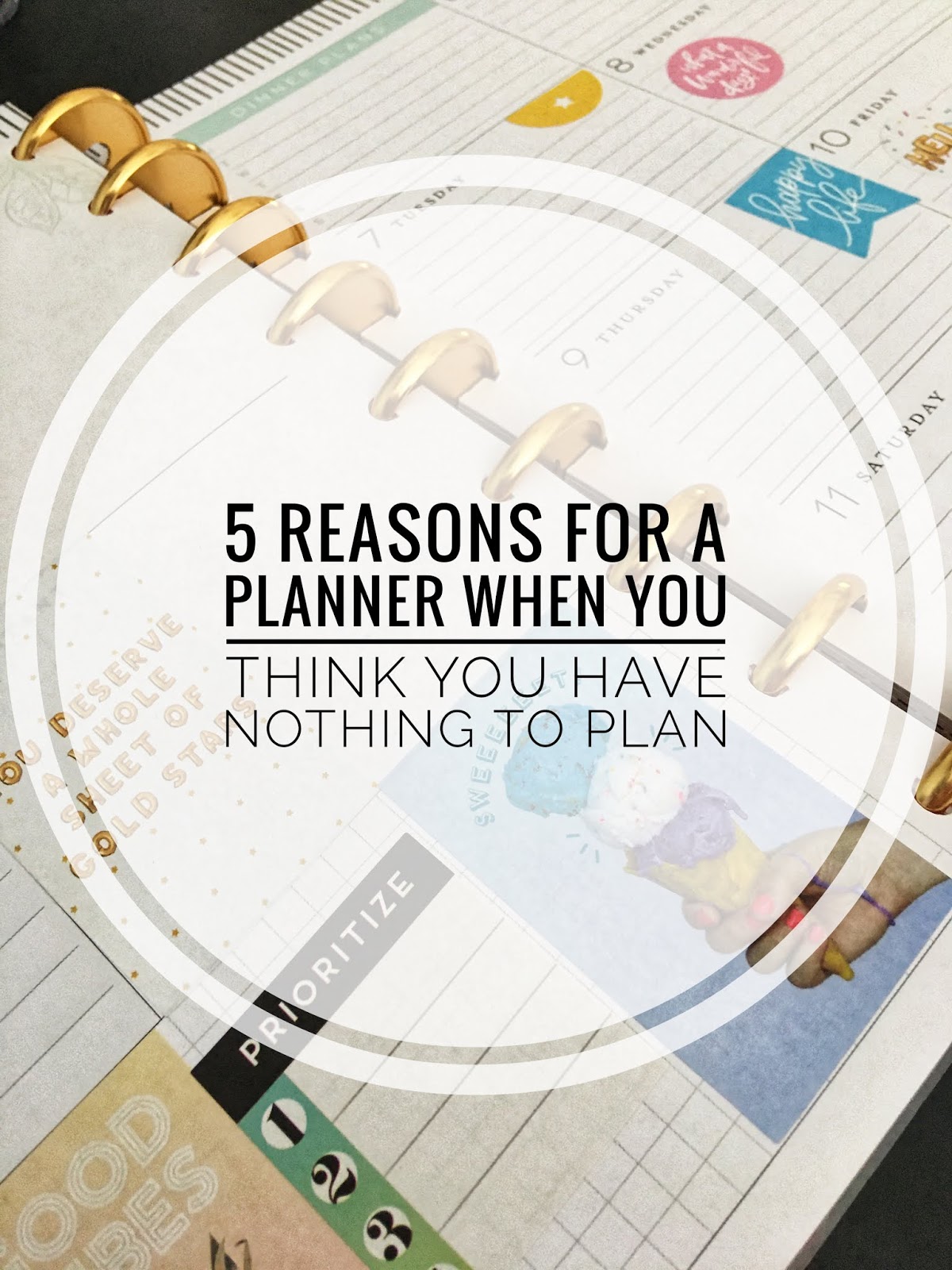 5 Reasons For a Planner When You Think You Have Nothing to Plan