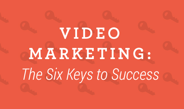Video Marketing: The Six Keys to Success #infographic - Visualistan