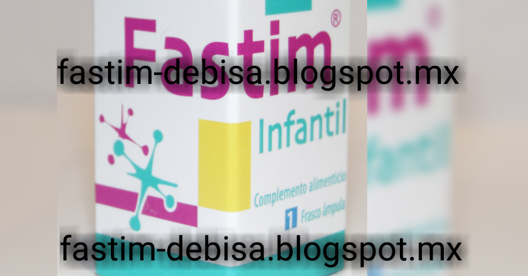 FASTIM ®: FASTIM INFANTIL®